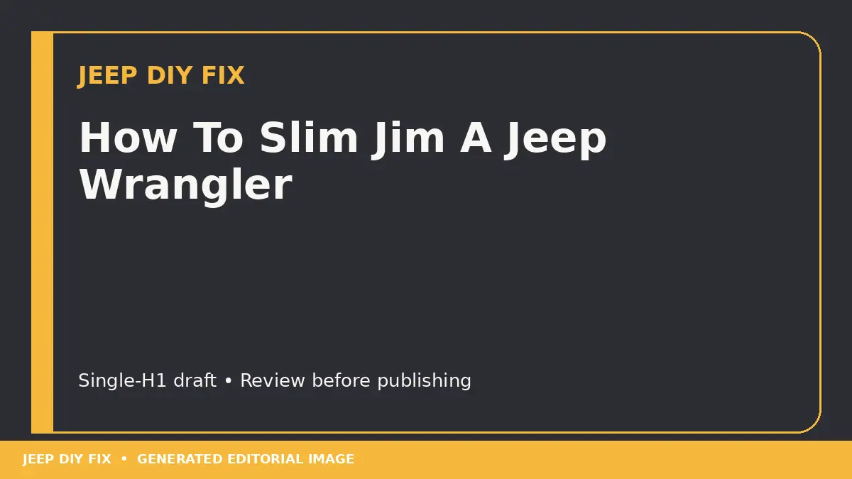 How To Slim Jim A Jeep Wrangler