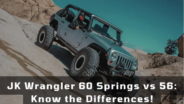 JK Wrangler 60 Springs vs 56: Which Is Best for a Smoother Ride?